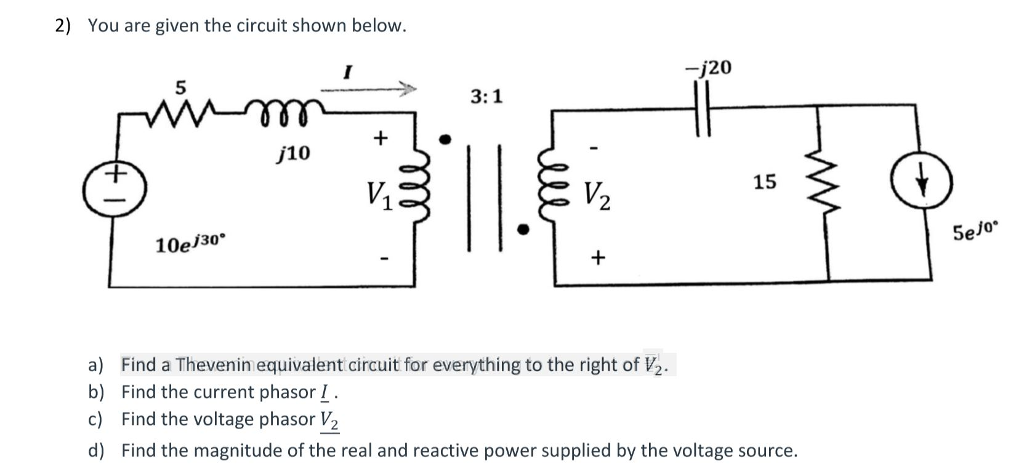 Solved 2) You are given the circuit shown below. j20 5 j10 | Chegg.com