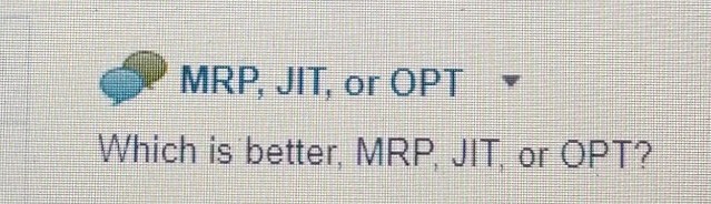 Solved MRP, JIT, or OPTv Which is better, MRP, JIT or OPT? | Chegg.com