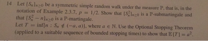 Solved Let {S_n}n 0 be a symmetric simple random walk under | Chegg.com