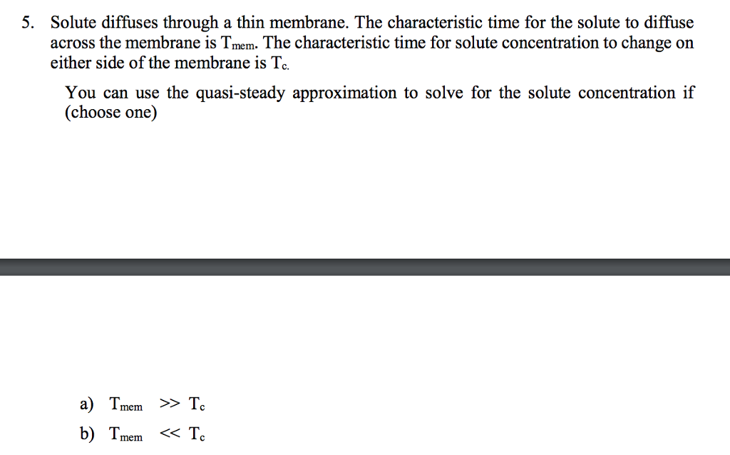 Solved 5. Solute diffuses through a thin membrane. The | Chegg.com