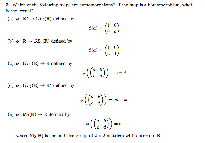 Solved 2. Which of the following maps are homomorphisms? If | Chegg.com