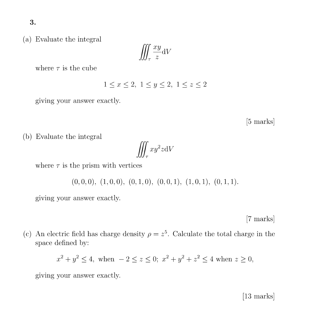 Solved Evaluate the integral triple integral_tau xy/z dV | Chegg.com
