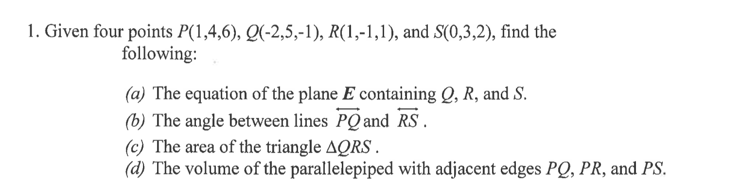 Solved Given four points P(1, 4, 6), Q(-2, 5, -1), R(1, -1, | Chegg.com