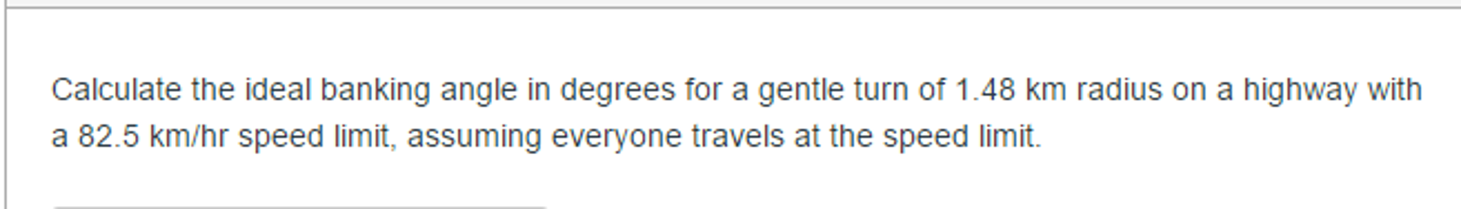 Solved Calculate the ideal banking angle in degrees for a | Chegg.com