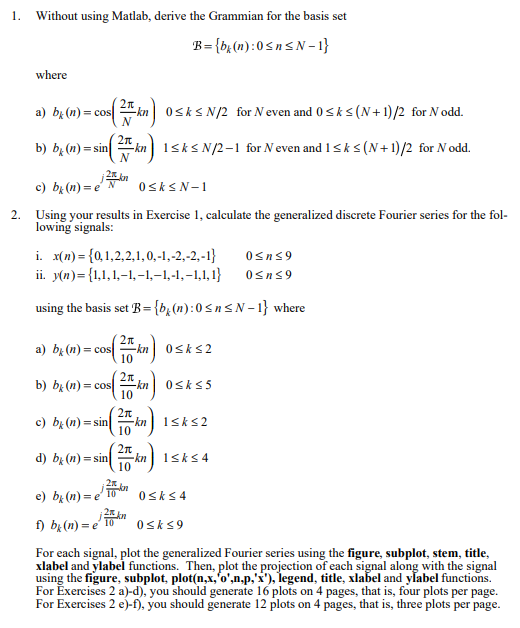 Solved 1. Without using Matlab, derive the Grammian for the | Chegg.com