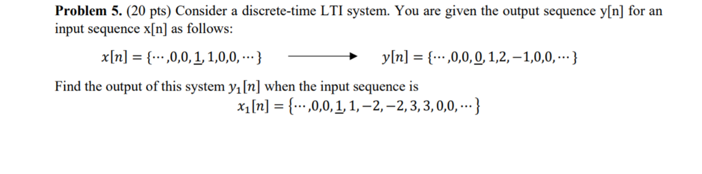 Solved Problem 5. (20 pts) Consider a discrete-time LTI | Chegg.com