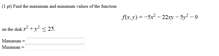 Solved Find the maximum and minimum values of the function | Chegg.com