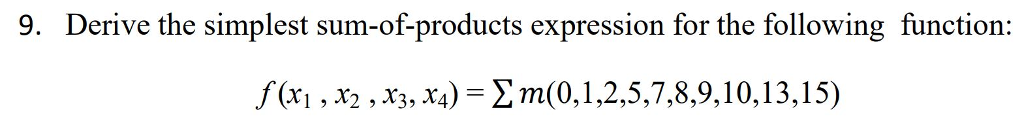 Solved 9. Derive the simplest sum-of-products expression for | Chegg.com