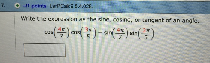 Solved Write the expression as the sine, cosine, or tangent | Chegg.com
