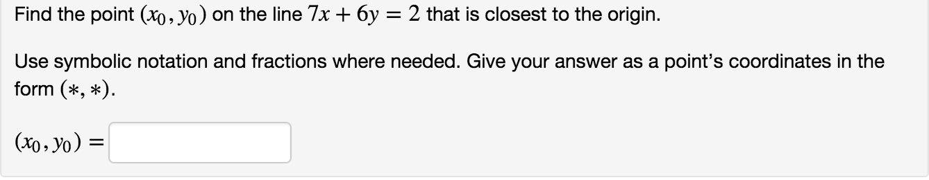 Solved Find the point (x0,y0) on the line 7x + 6y = 2 that | Chegg.com