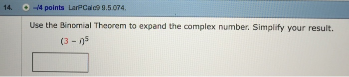 Solved Use the Binomial Theorem to expand the complex | Chegg.com