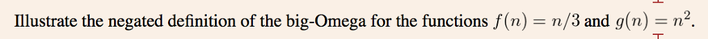 Solved Illustrate the negated definition of the big-Omega | Chegg.com
