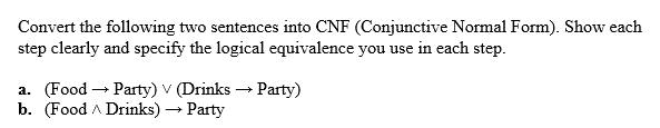 Solved Convert the following two sentences into CNF | Chegg.com