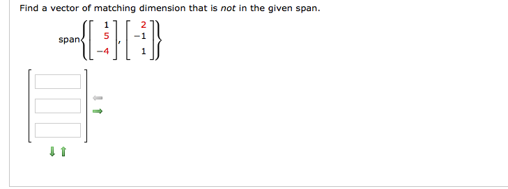 Solved Find a vector of matching dimension that is not in | Chegg.com