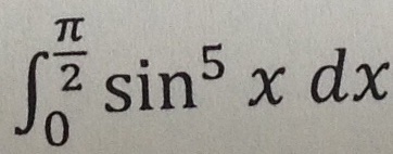 Solved integrate pi/2 0 sin^5 x dx Integration Techniques.. | Chegg.com