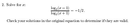 Solved 2. Solve for : log2 (a =-1/2 log2(x +1) Check your | Chegg.com