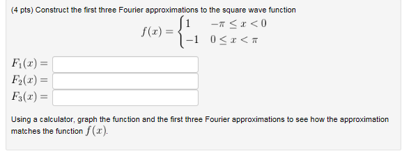 Solved Construct The First Three Fourier Approximations To