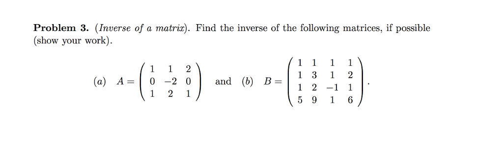 Solved Problem 3. (Inverse of a matriz). Find the inverse of | Chegg.com