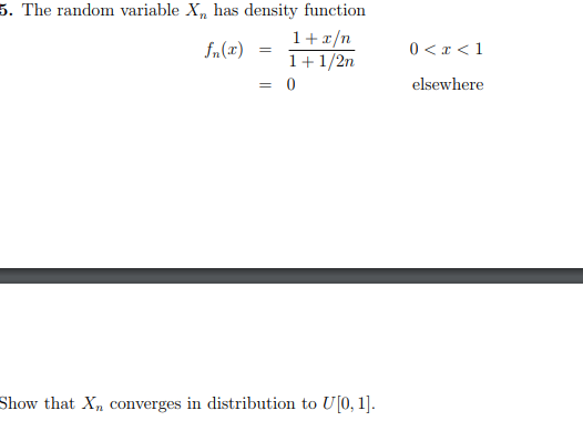Solved 5 The Random Variable Xn Has Density Function 1 7810