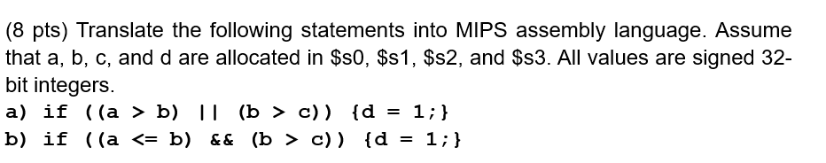 Solved (8 pts) Translate the following statements into MIPS | Chegg.com