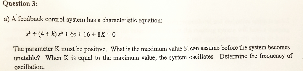 Solved Question 3: a) A feedback control system has a | Chegg.com