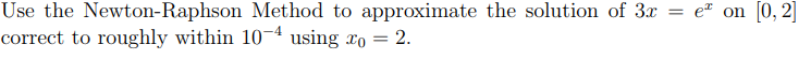Solved se the Newton-Rapison Metnodd to approxinate the | Chegg.com