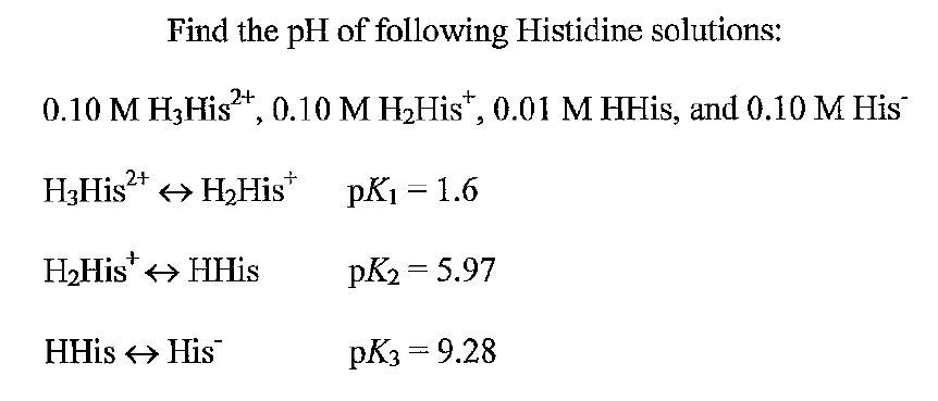 Solved Find the pH of following Histidine solutions: 0.10 M | Chegg.com