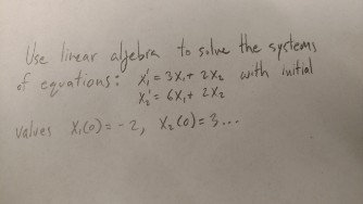 Solved Use linear algebra to solve the systems of equations: | Chegg.com