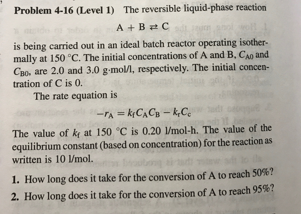 Solved The reversible liquid reaction A + B C is being | Chegg.com