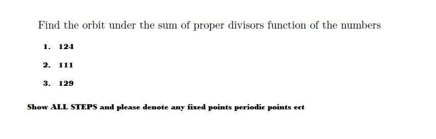Solved Find the orbit under the sum of proper divisors | Chegg.com