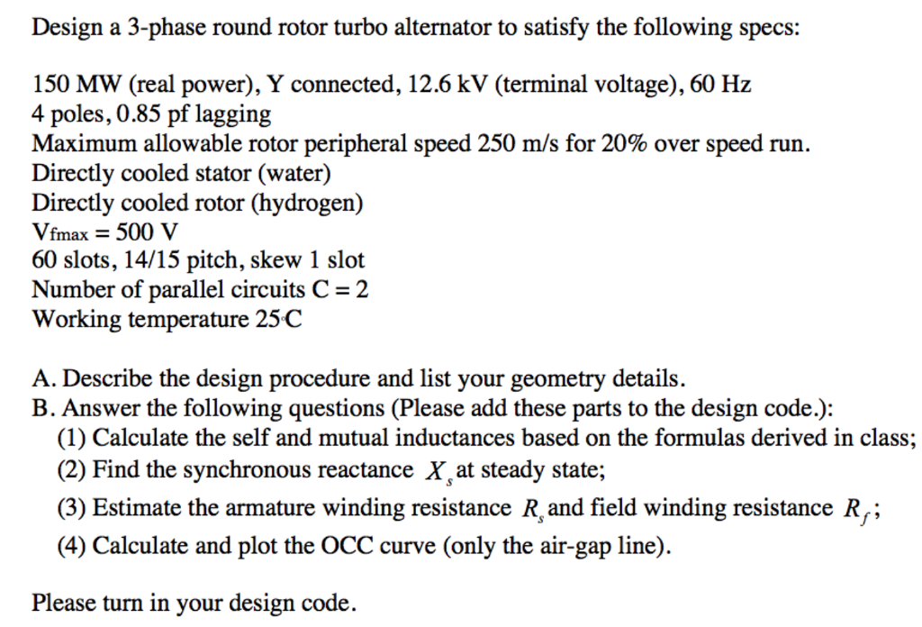 Solved Design a 3-phase round rotor turbo alternator to | Chegg.com