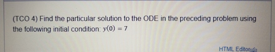 Solved (TCO 4) Find the particular solution to the ODE in | Chegg.com
