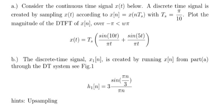 Solved Consider the continuous time signal x(t) below. A | Chegg.com Solved Consider the continuous time signal x(t) below. A | Chegg.com