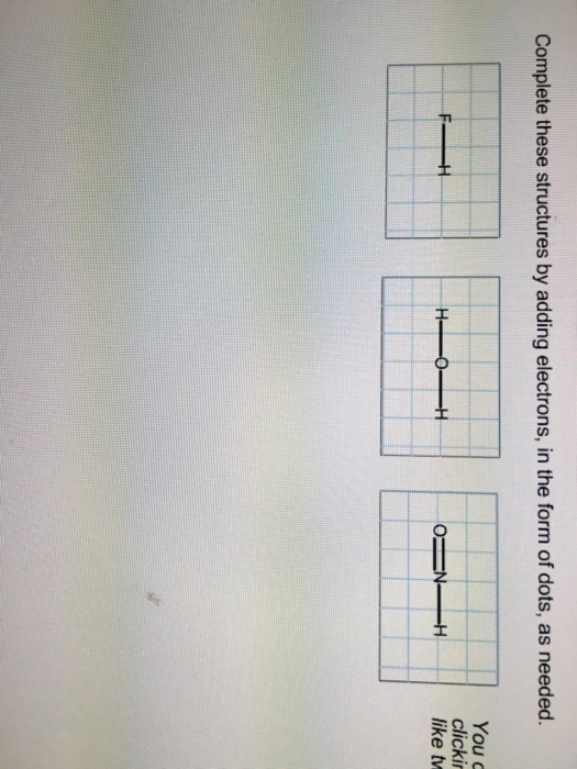 Solved complete these structures by adding electrons, in the | Chegg.com
