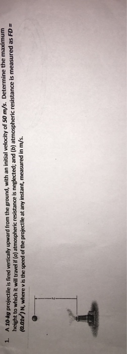 Solved A 10-kg projectile is fired vertically upward from | Chegg.com