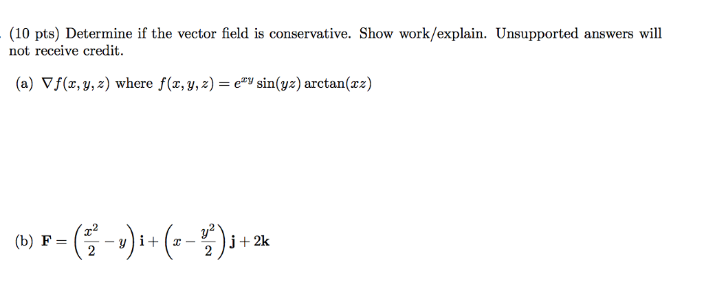 Solved Determine if the vector field is conservative. Show | Chegg.com