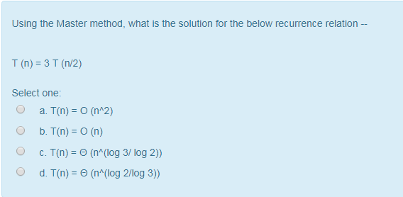 Solved Using the master method, what is the solution for the | Chegg.com
