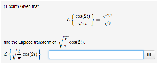 Solved 1 point) Given that cos(2t) e 2/s nt find the Laplace | Chegg.com