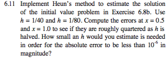 Solved 6.11 Implement Heun's method to estimate the solution | Chegg.com