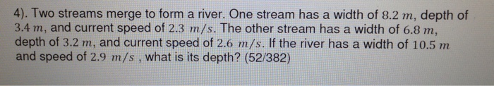 Solved: Two Streams Merge To Form A River. One Stream Has ... | Chegg.com