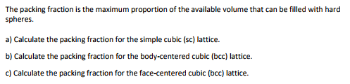 Solved The packing fraction is the maximum proportion of the | Chegg.com