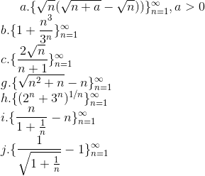 Solved a.{vn/n+a - Vn))}K=1, a > 0 6.{1+ =1 c{n-1'n c2/1, -1 | Chegg.com