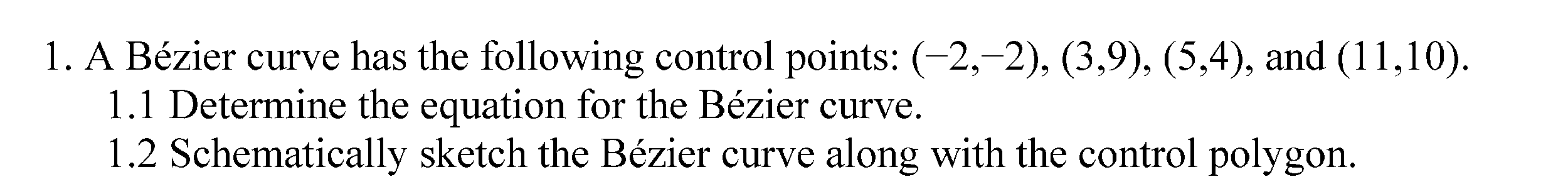 Solved 1. A Bézier curve has the following control points: | Chegg.com