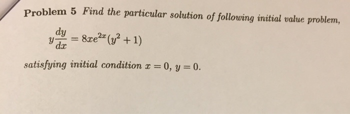 Solved Find the particular solution of following initial | Chegg.com