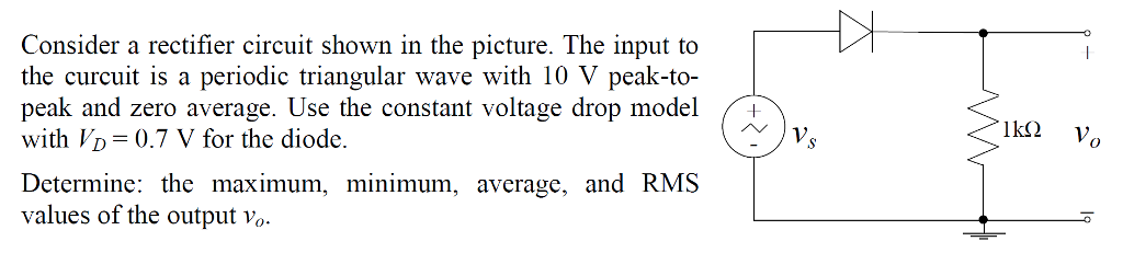 Solved Consider a rectifier circuit shown in the picture. | Chegg.com