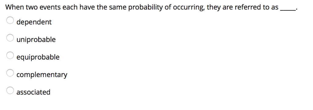 Solved When two events each have the same probability of | Chegg.com