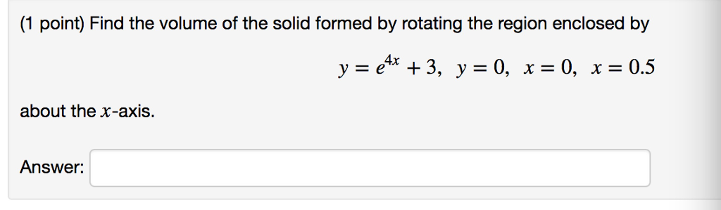 Solved (1 point) Find the volume of the solid formed by | Chegg.com