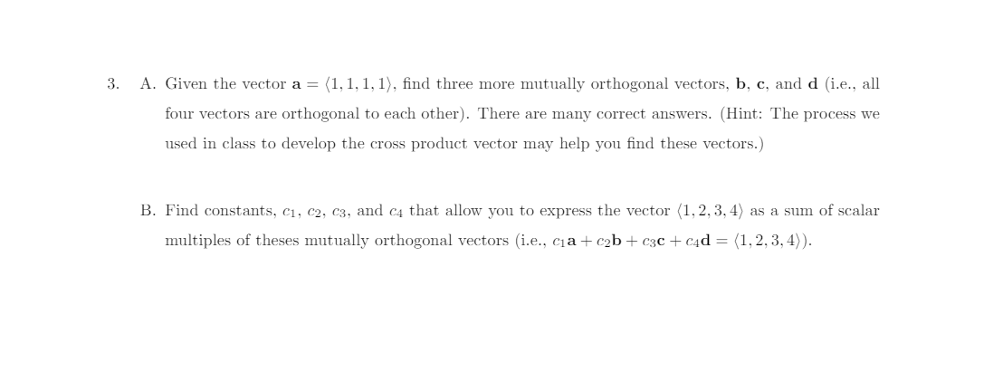 Solved Given the vector a = (1, 1, 1, 1), find three more | Chegg.com