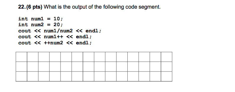 Solved 22.(6 pts) What is the output of the following code | Chegg.com