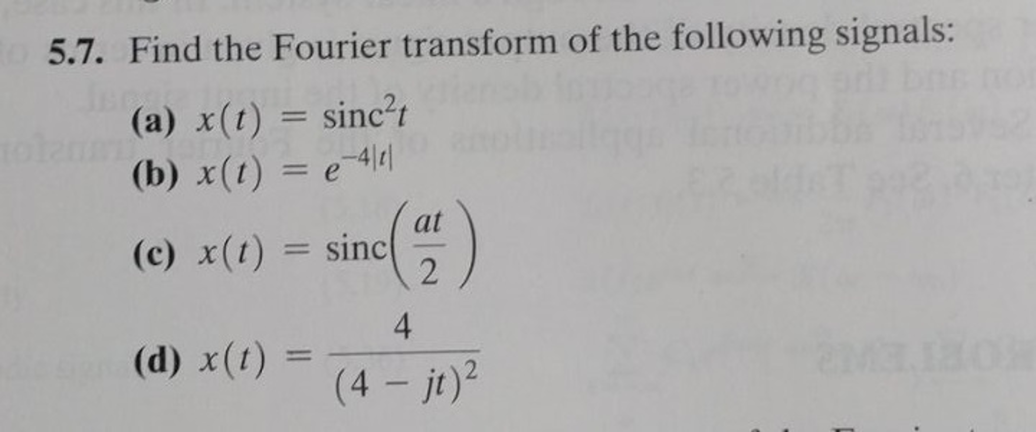 Solved Find the Fourier transform of the following signals: | Chegg.com